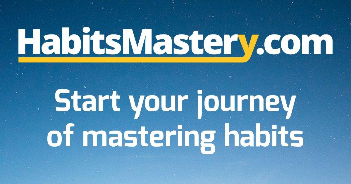Habits Mastery | Start your journey of mastering habits - Habits Mastery